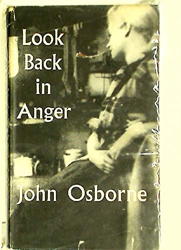 Look Back in Anger: A Play in Three Acts: Osborne, John: 9780875990811 ...
