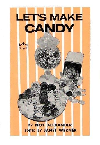 Let's Make Candy: Amazon.co.uk: Alexander, Noy: 9780804803618: Books