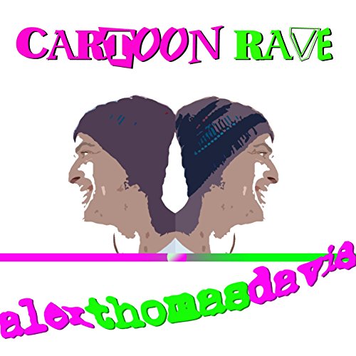 Amazon MusicでalexthomasdavisのCartoon Raveを再生する