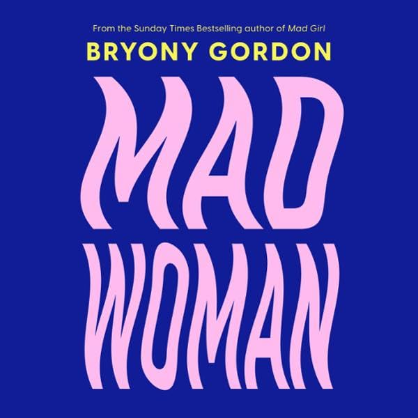 Mad Woman (Audio Download): Bryony Gordon, Headline: Amazon.co.uk ...