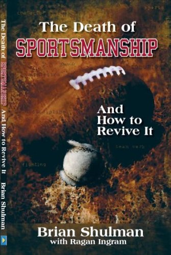 The Death of Sportsmanship: Brian Shulman with Ragan Ingram ...