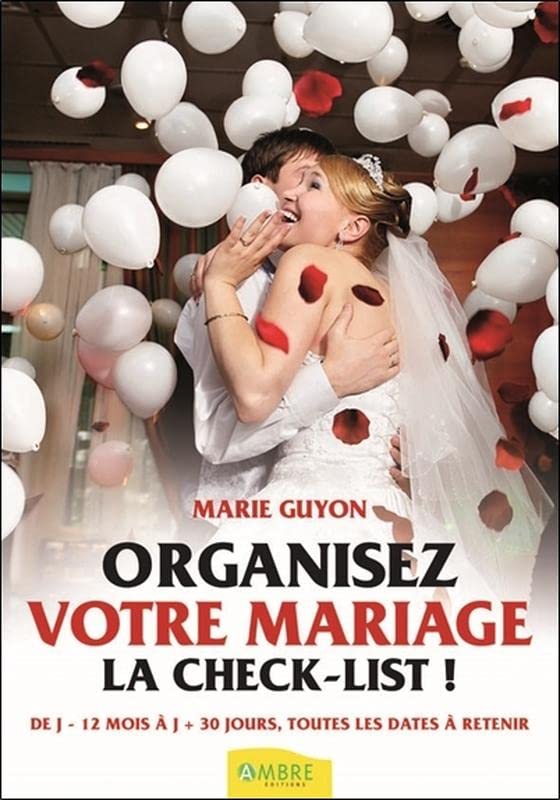 Buy Organisez votre mariage - La check-list ! De J-12 mois à J+30 jours ...