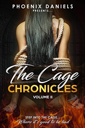 The Cage Chronicles: Volume II - Kindle edition by Daniels, Phoenix ...