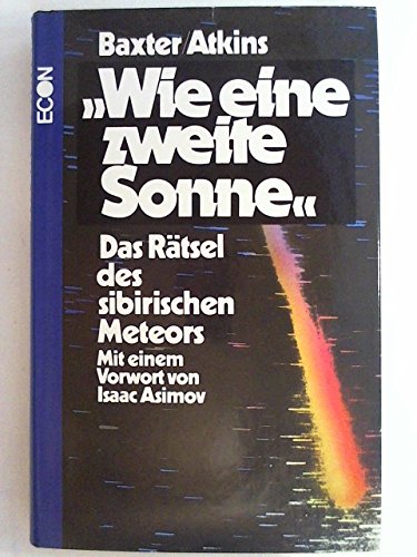 Amazon.com: Wie eine zweite Sonne. Das Rätsel des sibirischen Meteors: 9783430112321: John ...