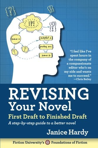 Revising Your Novel: First Draft to Finished Draft: A step-by-step ...