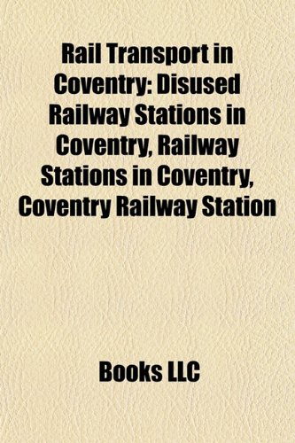 Rail Transport in Coventry: Disused Railway Stations in Coventry ...