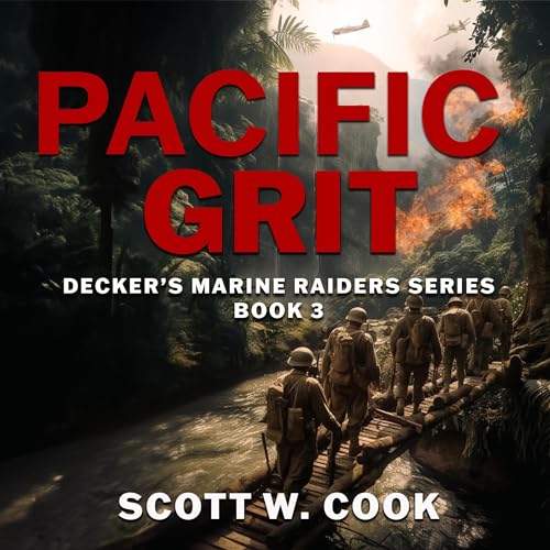 Amazon.com: Pacific Grit: Decker's Marine Raiders Series, Book 3 ...