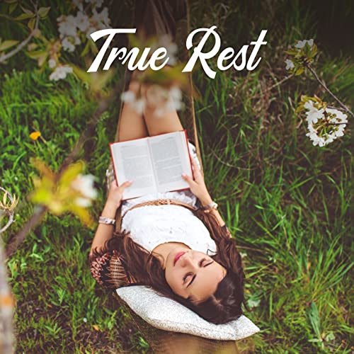 Amazon.com: True Rest: Music for Soothe Your Body and Mind : Relieve ...