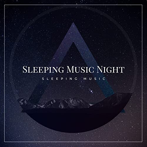 Play Sleeping Music Night by Sleeping Music on Amazon Music