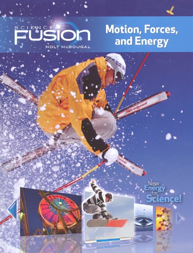 ScienceFusion: Homeschool Package Grades 6-8 Module I: Motion, Forces, and Energy: HOLT MCDOUGAL ...