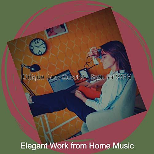 Play Unique Jazz Quartet - Bgm for WFH by Elegant Work from Home Music ...