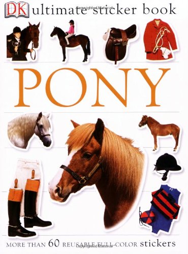 Pony (Ultimate Sticker Books): DK: 9780756605629: Amazon.com: Books