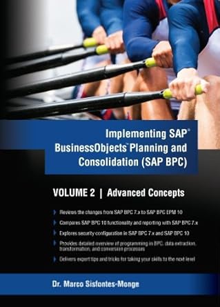 Implementing SAP Business Objects Planning and Consolidation (SAP BPC) Volume II: Advanced ...