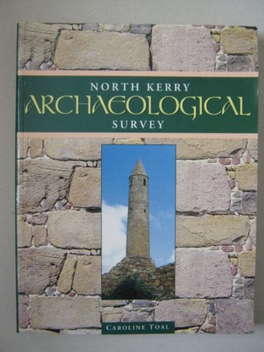 North Kerry Archaeological Survey: Caroline Toal: 9780863221866: Amazon ...