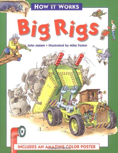 Big Rigs (How It Works): Amazon.co.uk: Malam, John, Foster, Mike Stuart ...
