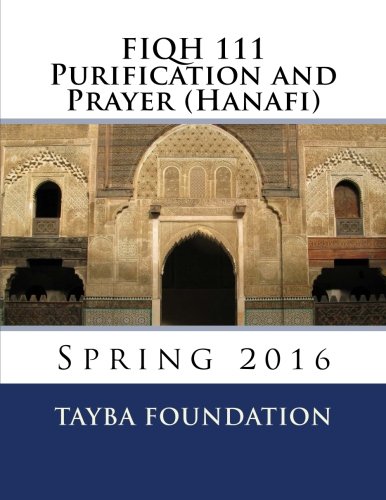 Buy FIQH 111 Purification and Prayer (Hanafi): Spring 2016 Book Online ...