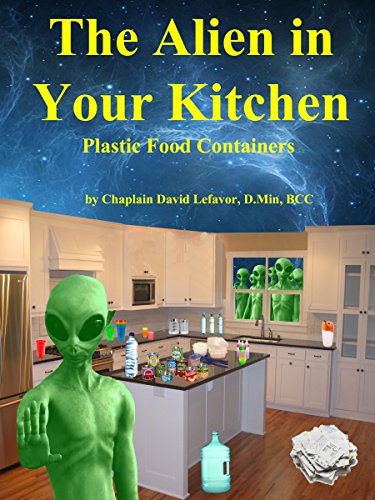 Amazon | The Alien in Your Kitchen: Dangerous Plastic Food Containers ...