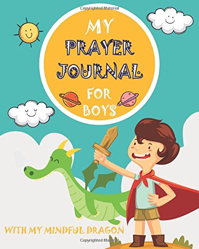 My Prayer Journal For Boys With My Mindful Dragon: My Kid's Prayer ...