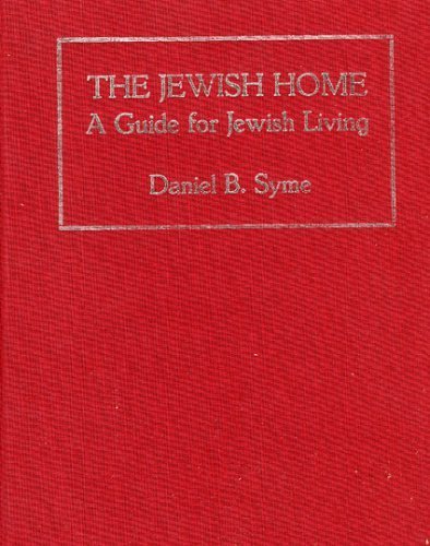 The Jewish Home: A Guide for Jewish Living by Daniel B. Syme (1989-08 ...