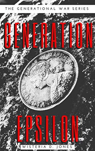 Generation Epsilon (The Generational War Series Book 5) eBook : Jones ...