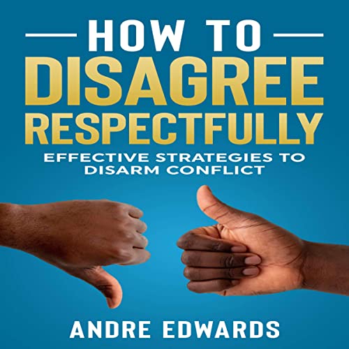 Amazon.com: How To Disagree Respectfully: Effective Strategies to ...