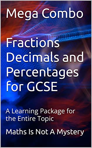 Mega Combo Fractions Decimals and Percentages for GCSE: A Learning ...