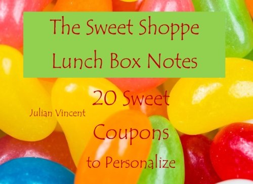 The Sweet Shoppe Lunch Box Notes: 20 Sweet Coupons to Personalize ...