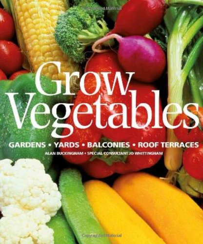 Grow Vegetables : Buckingham, Alan, Whittingham, Jo: Amazon.co.uk: Books