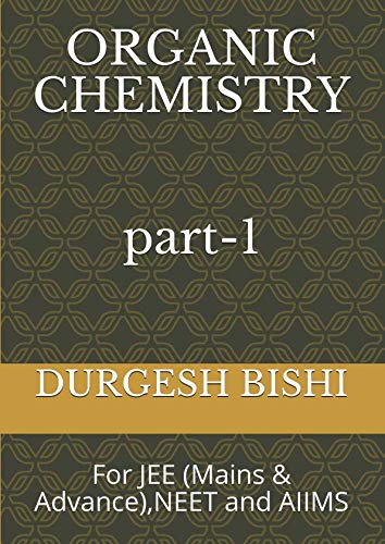 ORGANIC CHEMISTRY part-1: For JEE (Mains & Advance),NEET and AIIMS ...