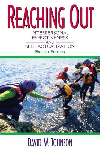 Reaching Out: Interpersonal Effectiveness and Self-Actualization (8th ...