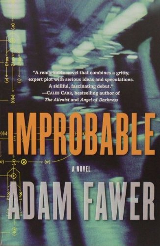 Amazon.com: Improbable: A Novel: 9780060787257: Fawer, Adam: Books