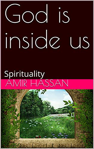 God is inside us: Spirituality (Series of spirtuality Book 1) - Kindle ...
