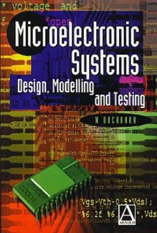 Microelectronic Systems: Design, Modelling and Testing: Buchanan ...