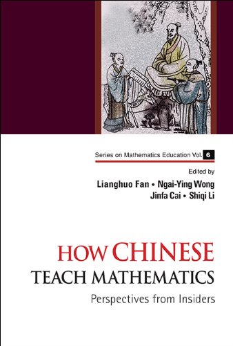 How Chinese Teach Mathematics: Perspectives From Insiders (Series On ...