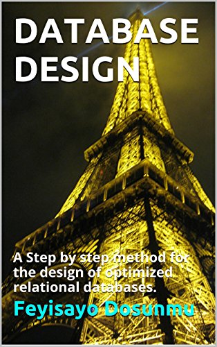 Database Design A Step By Step Method For The Design Of Optimized Relational