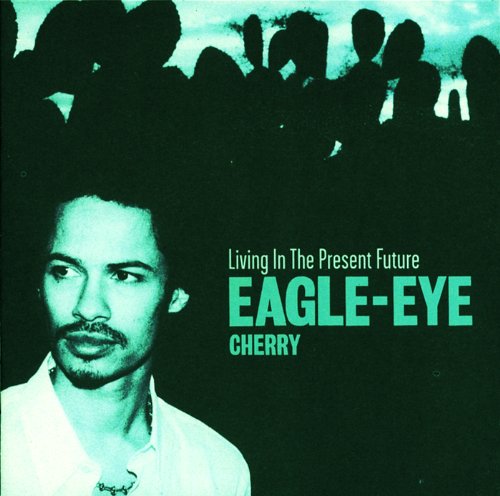 Living In The Present Future de Eagle-Eye Cherry no Amazon Music Unlimited