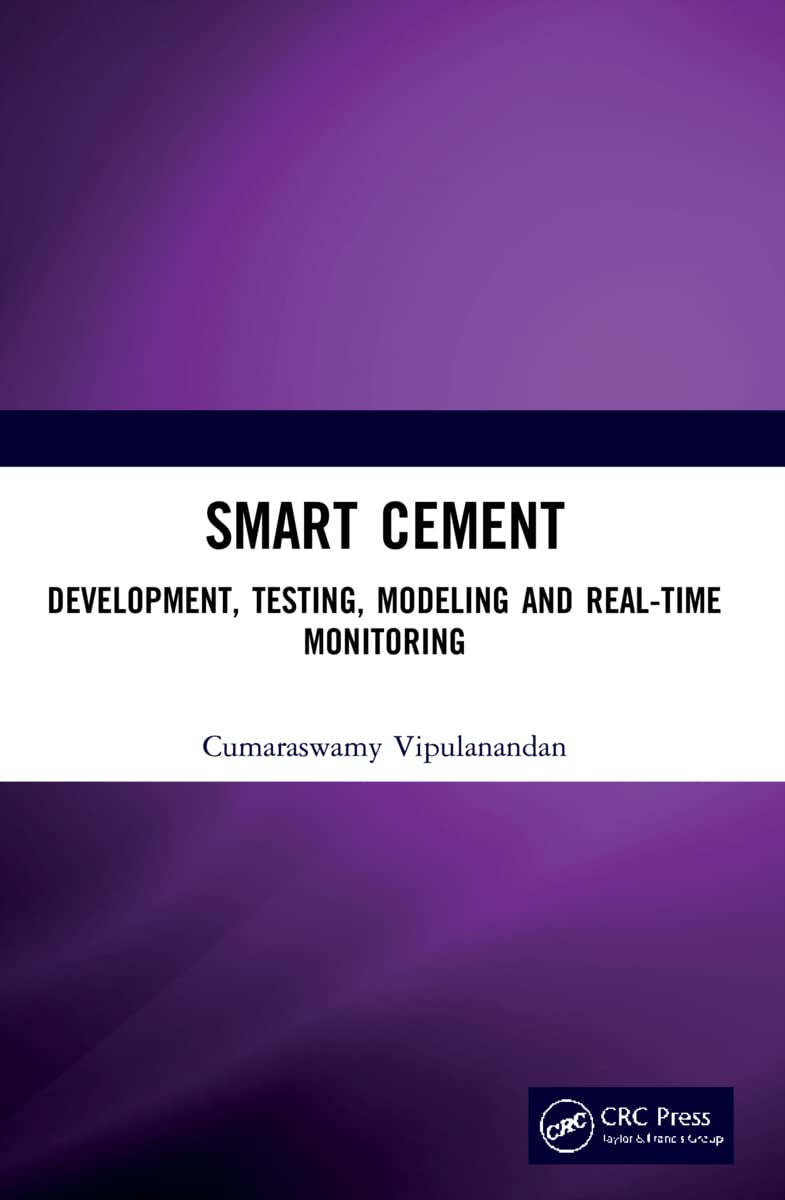 Smart Cement: Development, Testing, Modeling and Real-Time Monitoring ...