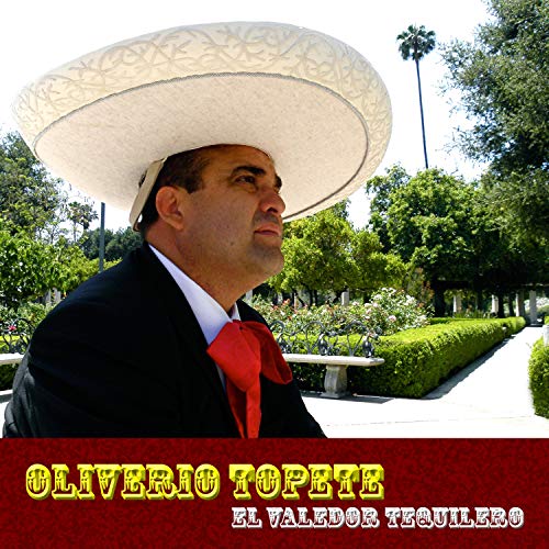 Play Olivderio Topete "El Valedor Tequilero" by Oliverio Topete "El ...