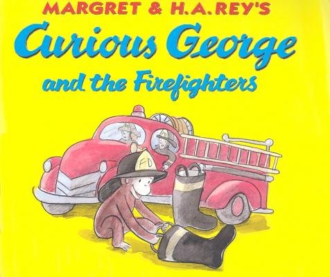 Curious George and the Firefighters [CURIOUS GEORGE & THE FIREF]: H.A ...