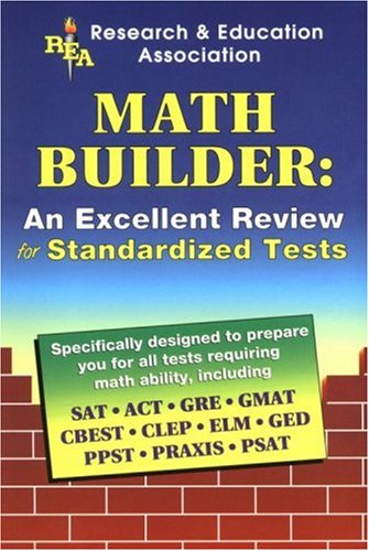 Math Builder for Admission and Standardized Tests (Test Preps): The ...