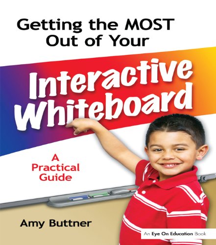 Amazon.com: Getting the Most Out of Your Interactive Whiteboard: A ...