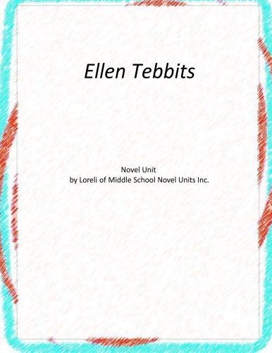 Amazon.com: Novel Unit for Ellen Tebbits: 9781505707335: Middle School ...