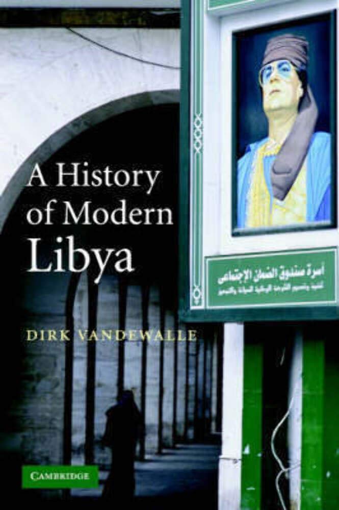 Amazon.com: A History of Modern Libya: 9780521615549: Vandewalle, Dirk ...