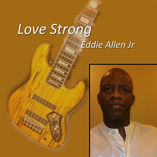 Amazon MusicでEddie Allen Jr.のLove Strongを再生する