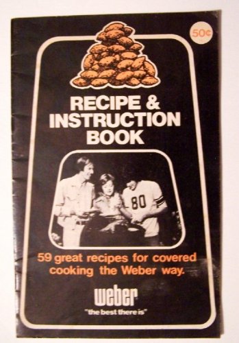 RECIPE & INSTRUCTION BOOK - Weber Grill: Weber: Amazon.com: Books