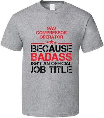 Gas Compressor Operator Because Badass Isn't an Official Job Title Cool ...
