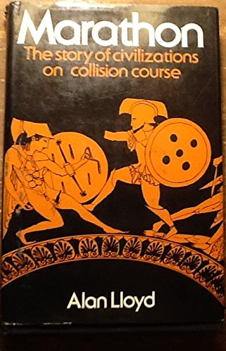 Marathon: The story of civilizations on collision course: Lloyd, Alan ...