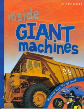 Inside Giant Machines: Discover How Things Work: Miles Kelly ...