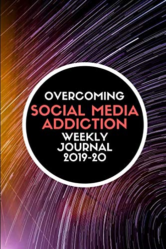 Amazon.com: Overcoming Social Media Addiction Weekly Journal 2019-20: ...