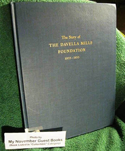 THE STORY OF THE DAVELLA MILLS FOUNDATION 1935-1955 CREATED FOR THE ...